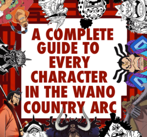 A Complete Guide to Every Character in the Wano Arc! – The Library of Ohara